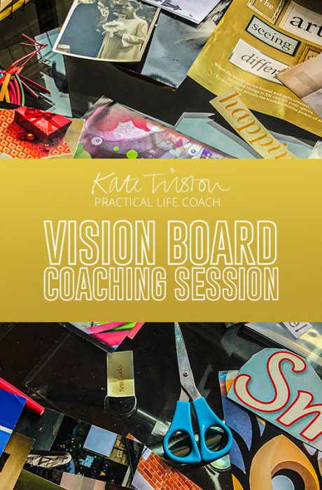 Vision Board Coaching Archives - KATE TILSTON - PRACTICAL LIFE COACH